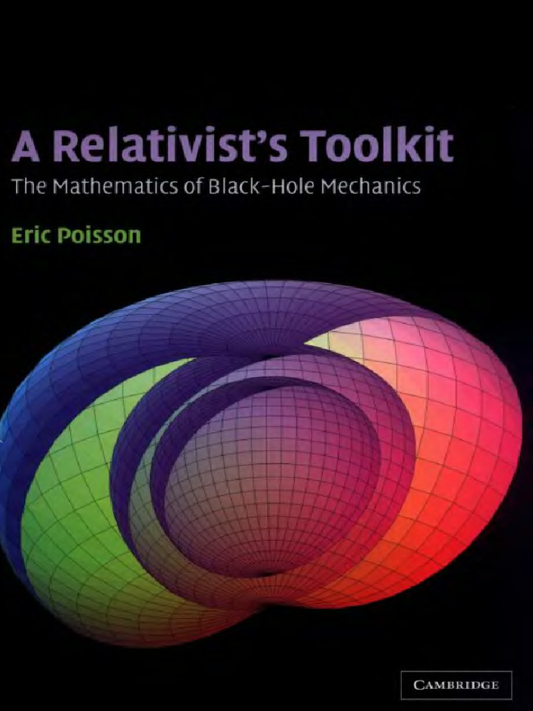 A Relativist's Toolkit - An Advanced Course in General Relativity - Eric Poisson | PDF