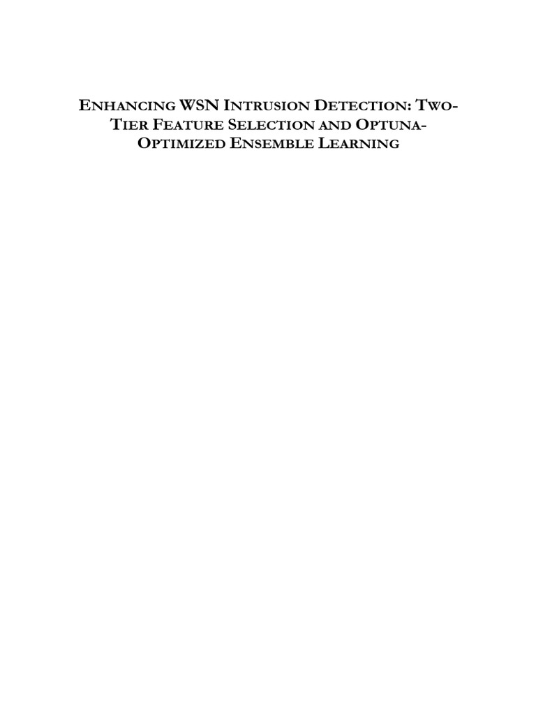 Enhancing WSN Intrusion Detection: Two-Tier Feature Selection and Optunaoptimized Ensemble ...