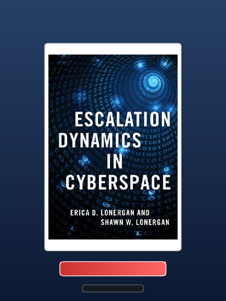Escalation Dynamics in Cyberspace by Erica D Lonergan Digital Access | PDF | Multiple Choice ...
