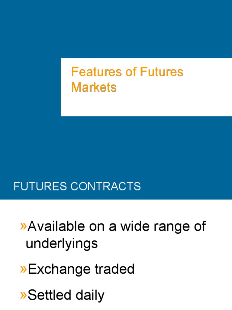 Features of Futures Markets | PDF | Futures Contract | Order (Exchange)
