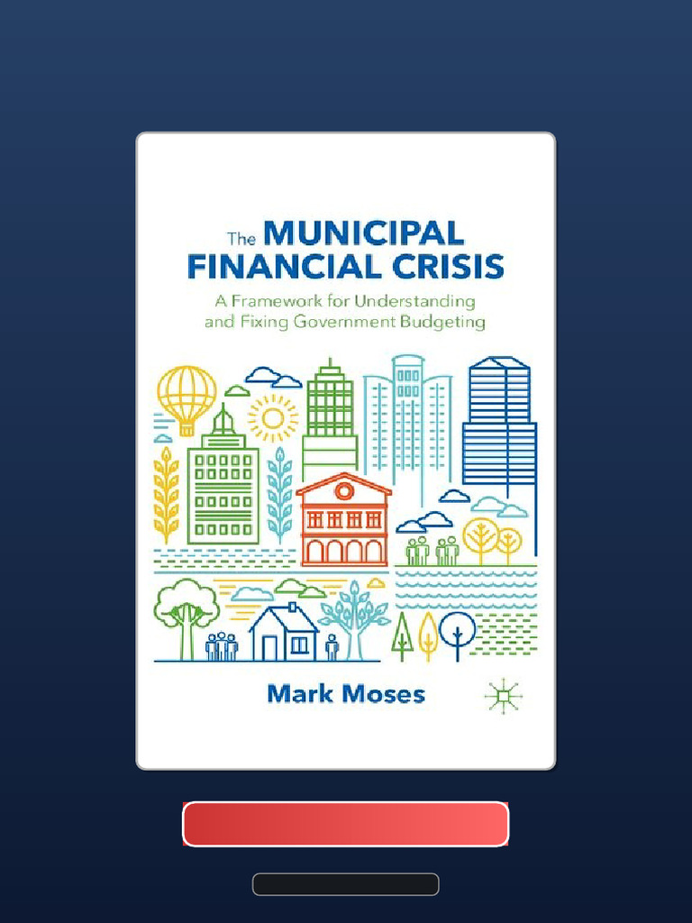 The Municipal Financial Crisis A Framework For Understanding and Fixing ...