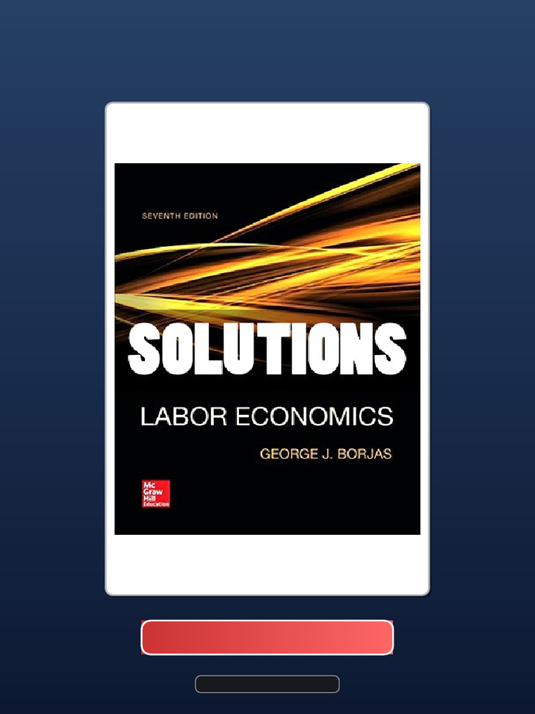 Complete Bundle Solutions Labor Economics 7 Ed Borjas Ebook and ...