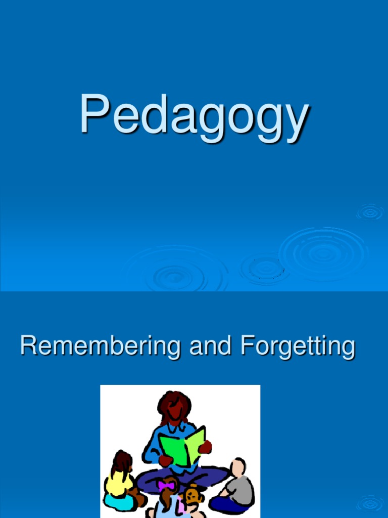 Pedagogy-Remembering and Forgetting | PDF | Memory | Recall (Memory)