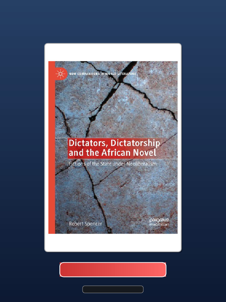 Complete Bundle Dictators Dictatorship and The African Novel Fictios of ...
