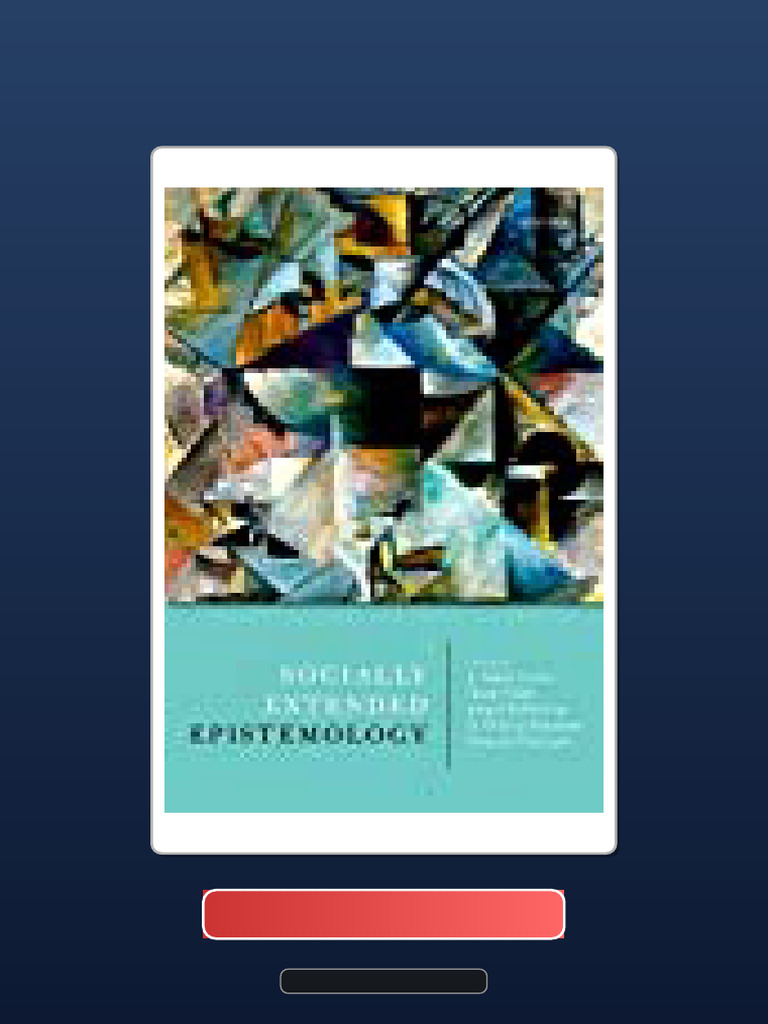 Socially Extended Epistemology J Adam Carter Digital Access | PDF | Science | Essays