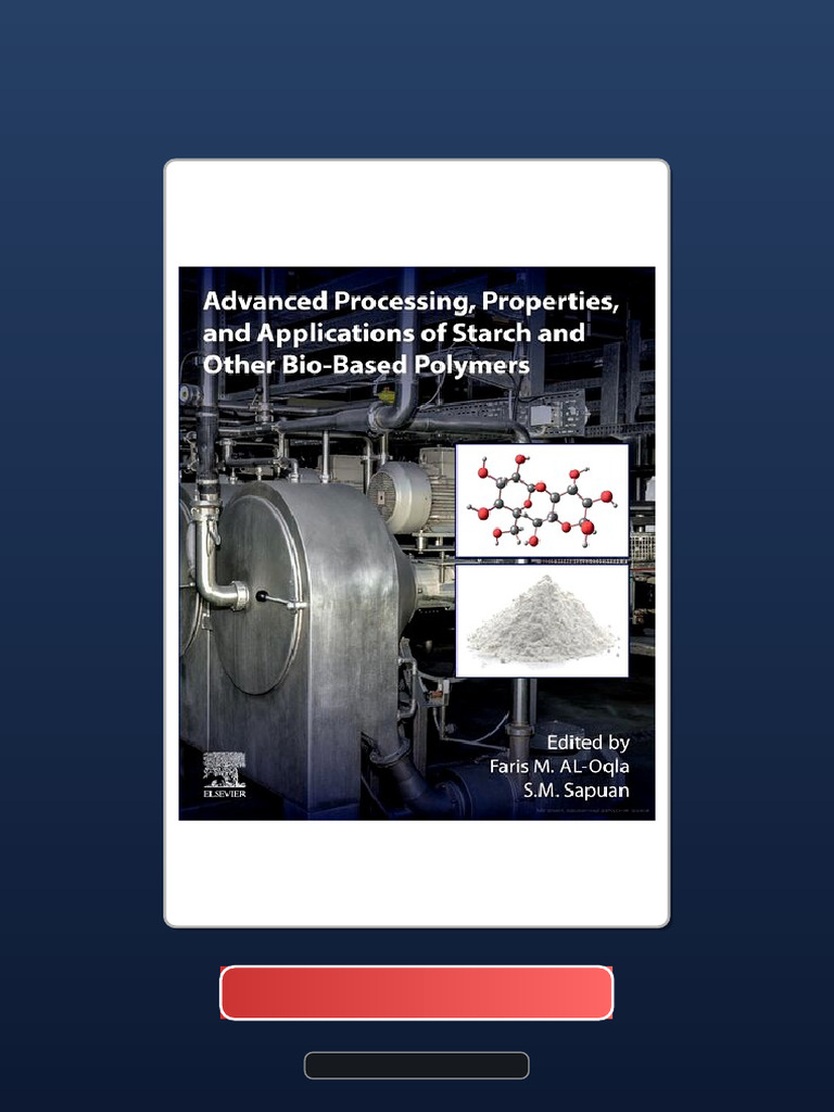 Complete Bundle Advanced Processing Properties and Applicatios of Starch and Other Biobased ...