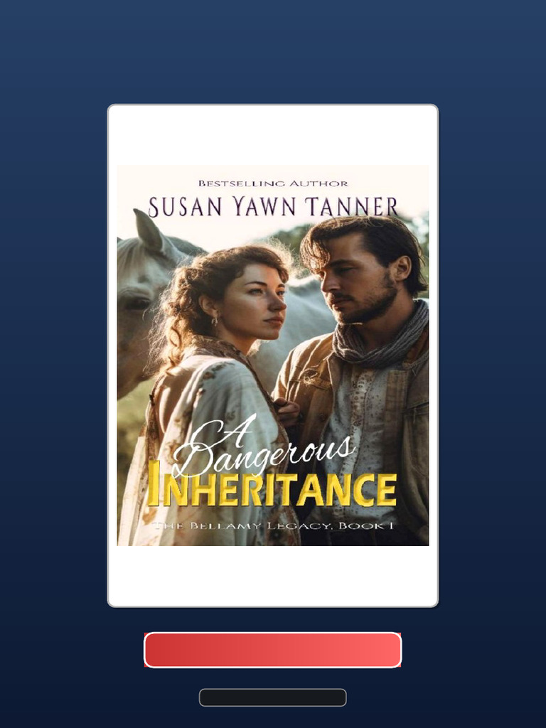 A Dangerous Inheritance The Bellamy Legacy Book 1 Susan Yawn Tanner Digital Access | PDF ...
