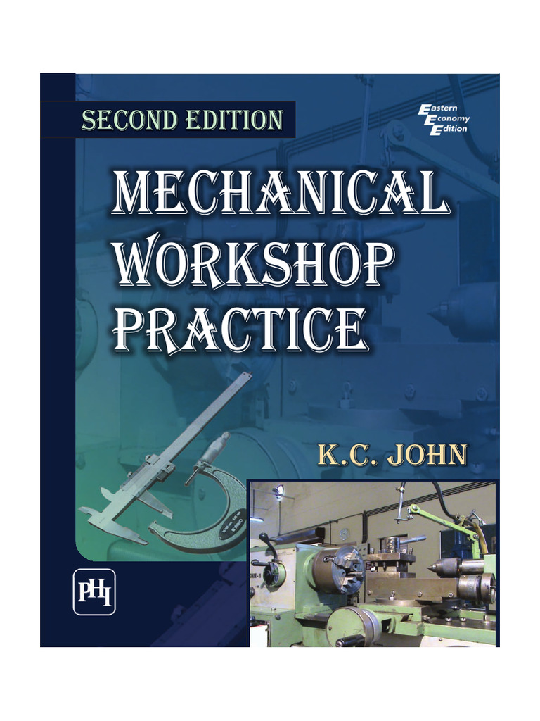 Mechanical Workshop Practice Guide | PDF | Forging | Welding