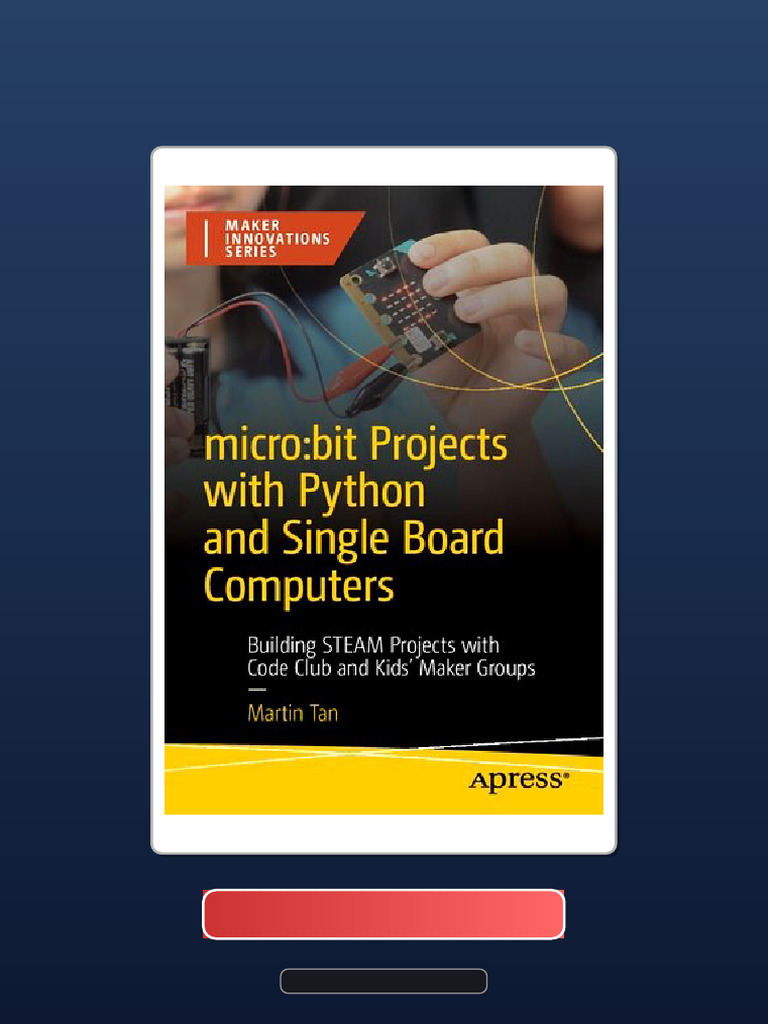 Complete Bundle Microbit Projecs With Python and Single Board Computers Building STEAM Projecs ...