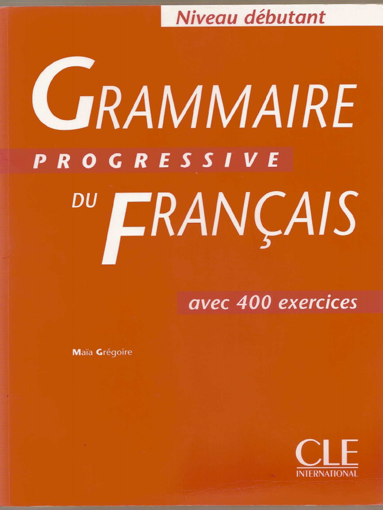 Grammaire Progressive Du Français Débutant | PDF