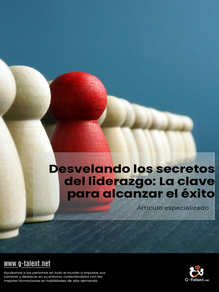 1 Desvelando Los Secretos Del Liderazgo La Clave para Alcanzar El Xito | PDF | Liderazgo | Cognición