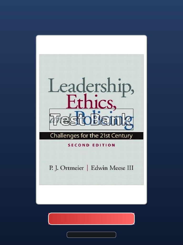 Complete Bundle Leadership Ethics and Policing Challenges For The 21st Century 2nd Edition Meese ...
