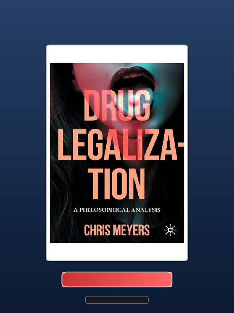 Complete Bundle Drug Legalization Philosophical Analyss Chrs Meyers HQ ...