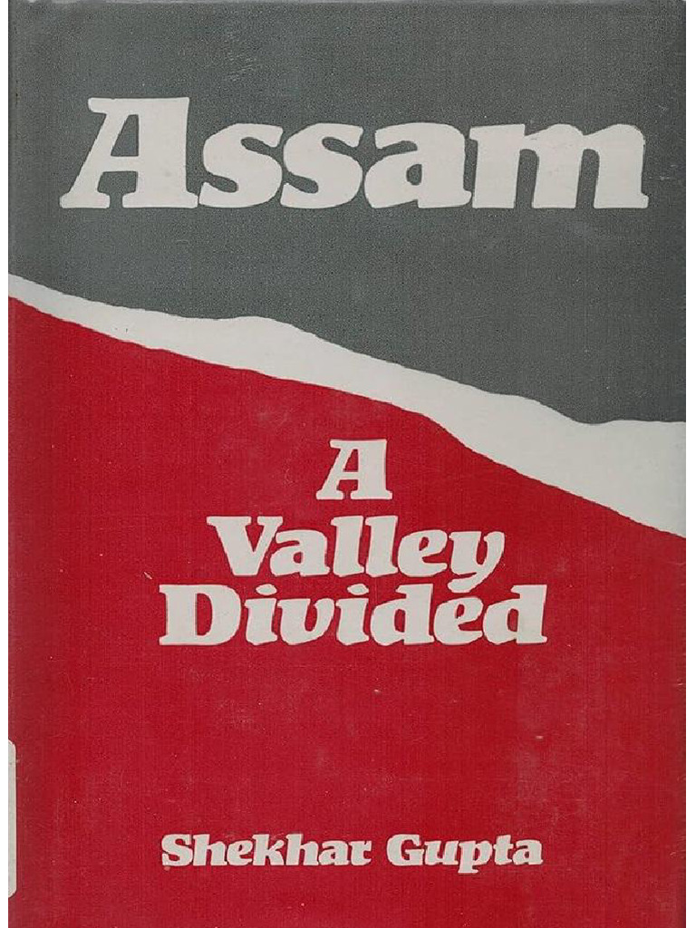Assam, A Valley Divided (Shekhar Gupta) | PDF