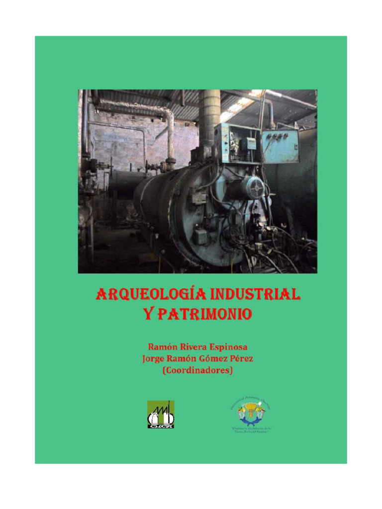 Arqueología Industrial y Patrimonio (Libro Verde) - Ramón Rivera Espinosa y Jorge Ramón Gómez ...