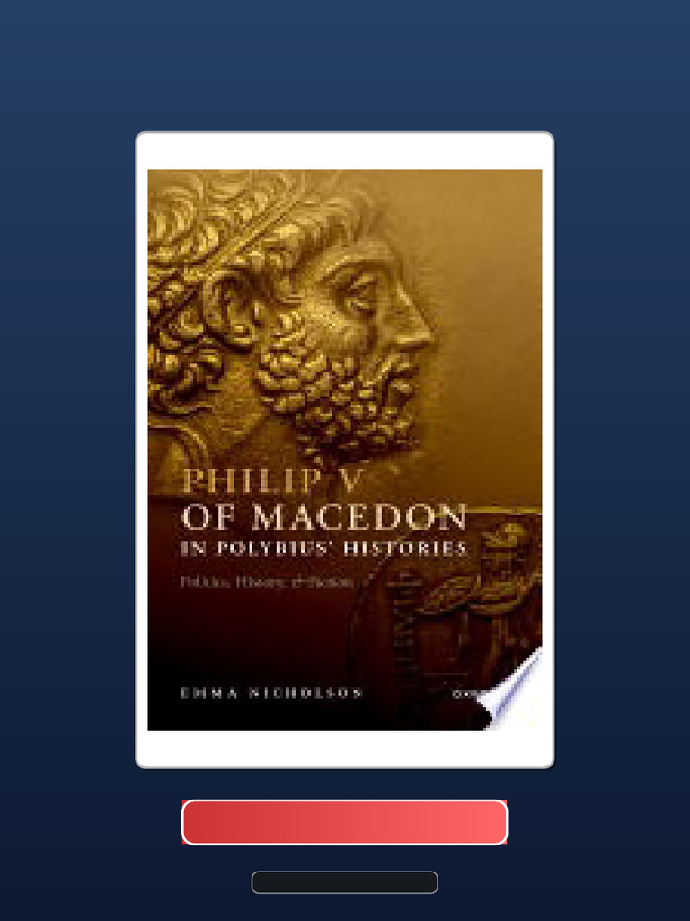 Complete Bundle Philip of Macedon in Polybius Histories Politics ...