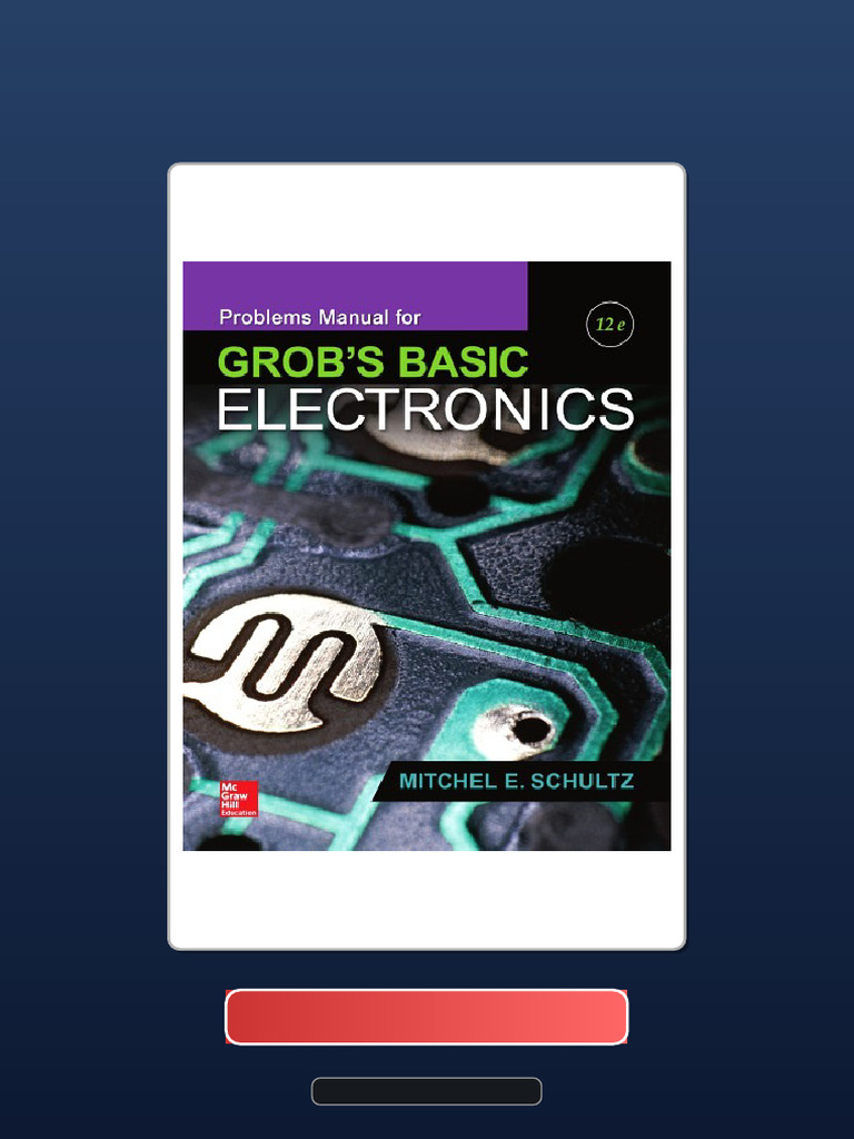 Complete Bundle Probles Manual For Grobs Basic Electronis 12th Edition Mitchel E Schultz HQ File ...