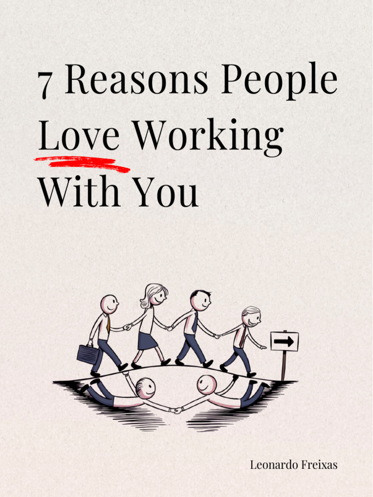 7 Reasons People Love Working W - You & How To Action Them | PDF