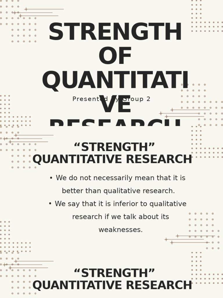 Strength of Quantitative Research Group 2 | PDF | Quantitative Research | Research Methods
