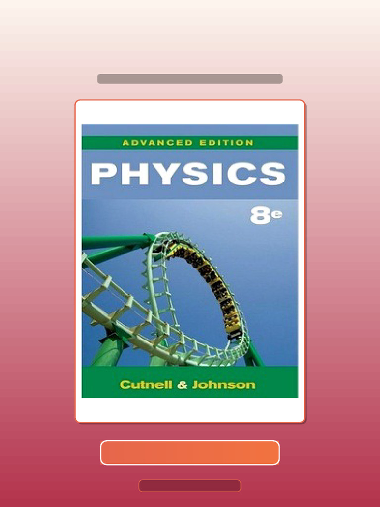 Cutnell and Johnson Physics Advanced Edition 8th Edition Test Bank ...