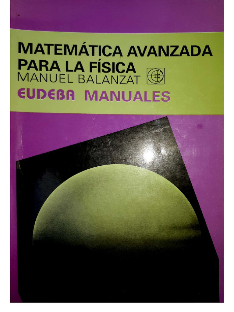 Balanzat M Matematica Avanzada para La Fisica Eudeba Compress | PDF