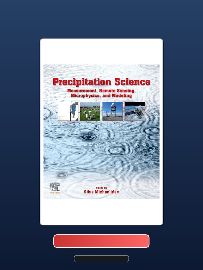 Precipitation Science: Measurement, and Remote Sensing, Microphysics ...