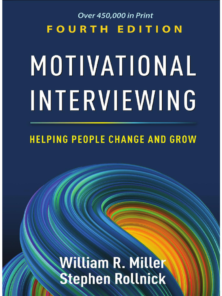 Motivational Interviewing Helping People Change and Grow 4th Edition | PDF