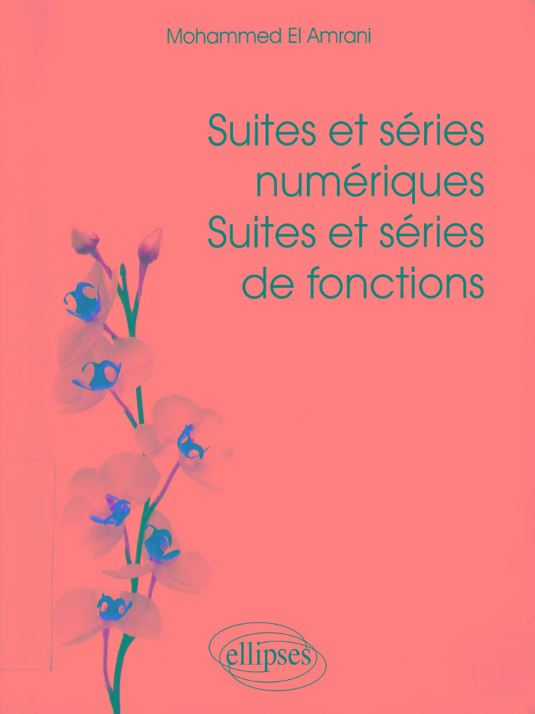 Suites Et Sã©ries Numã©riques, Suites Et Sã©ries de Fonctions - El ...
