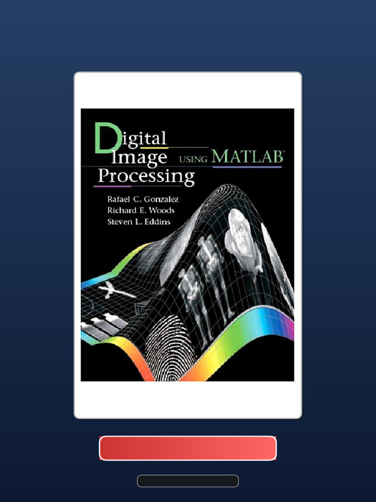 Complete Bundle Digital Image Processing Using MATLAB Rafael C Gonzalez HQ File | PDF | Multiple ...