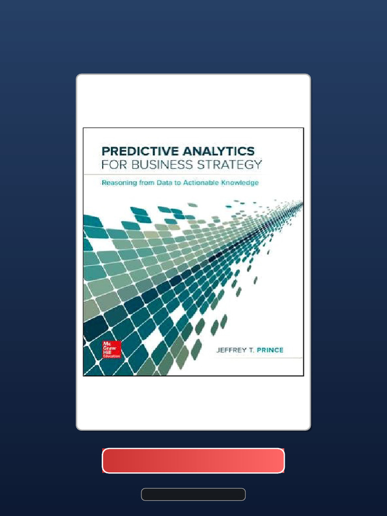 Complete Bundle Predictive Analytics For Business Strategy 1st Edition Prince HQ File | PDF ...