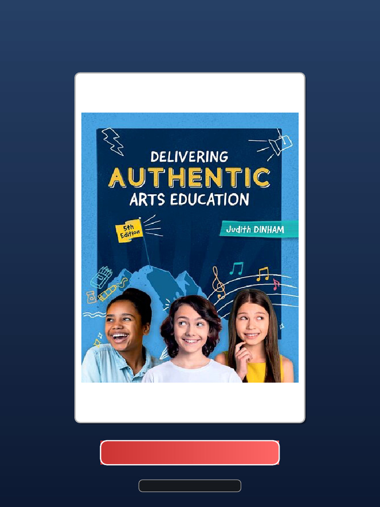 Complete Bundle Delivering Authentic Arts Education 5th Edition Judith ...