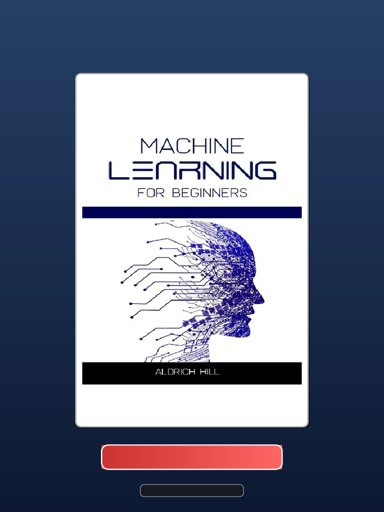 Complete Bundle Machine Learning For Beginners Aldrich Hill HQ File | PDF