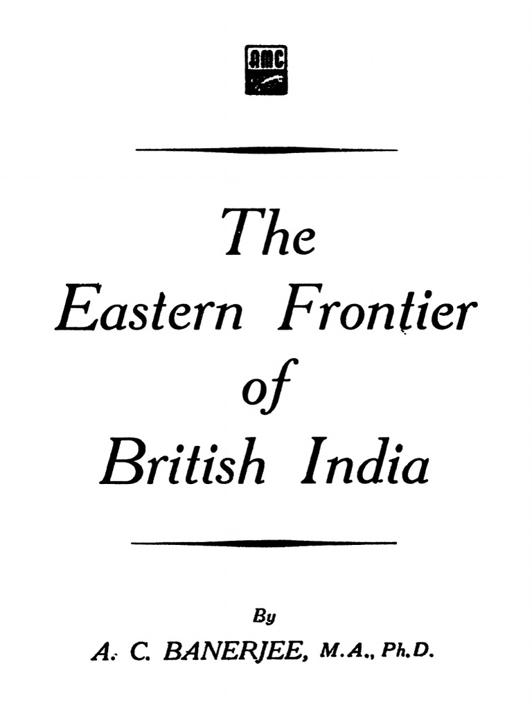 2015.149013.the Eastern Frontier of British India 1784 1826 Ed 2nd | PDF