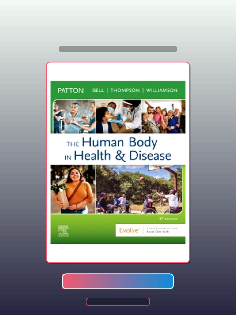 The Human Body in Health and Disease 8th Edition Patton Solution Manual ...