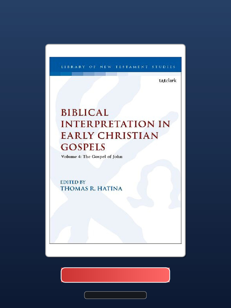 Complete Bundle Biblical Interpretation in Early Christian Gospels Volume 4 The Gospel of John ...