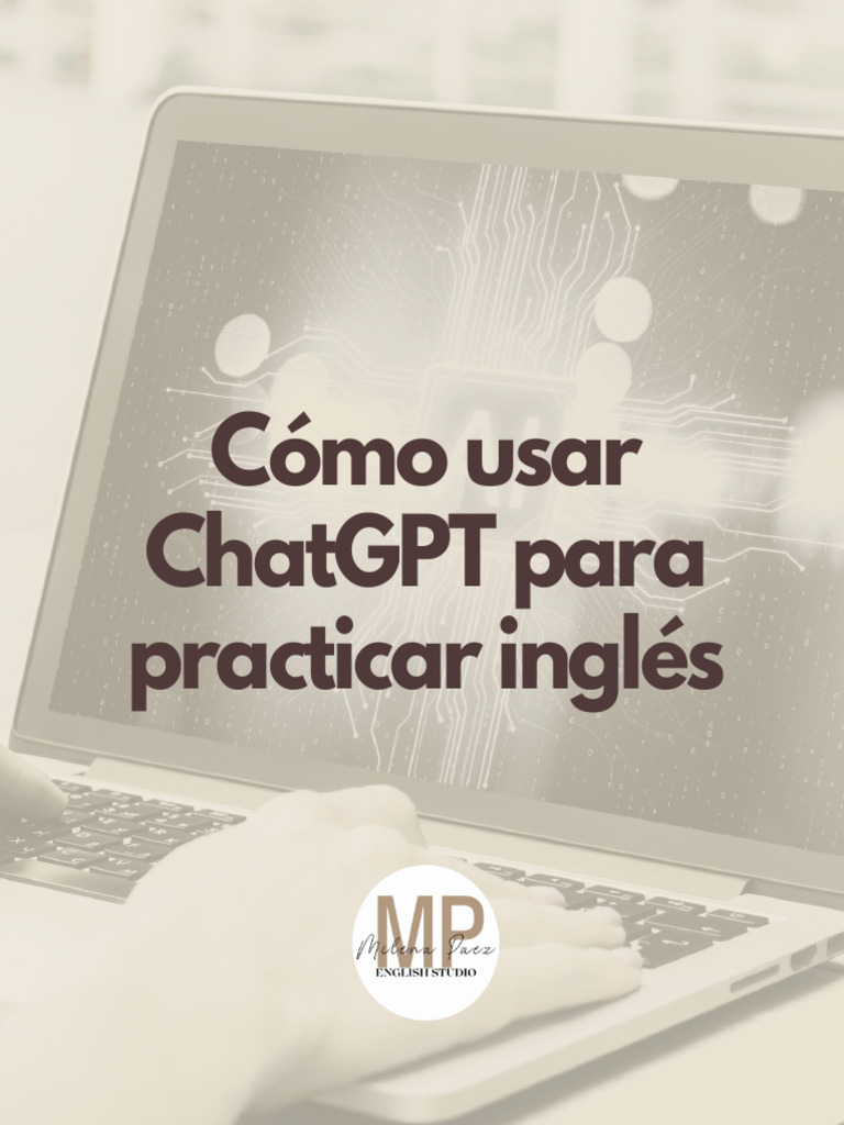 C Mo Usar ChatGPT para Practicar Ingl S 1751592221 | PDF