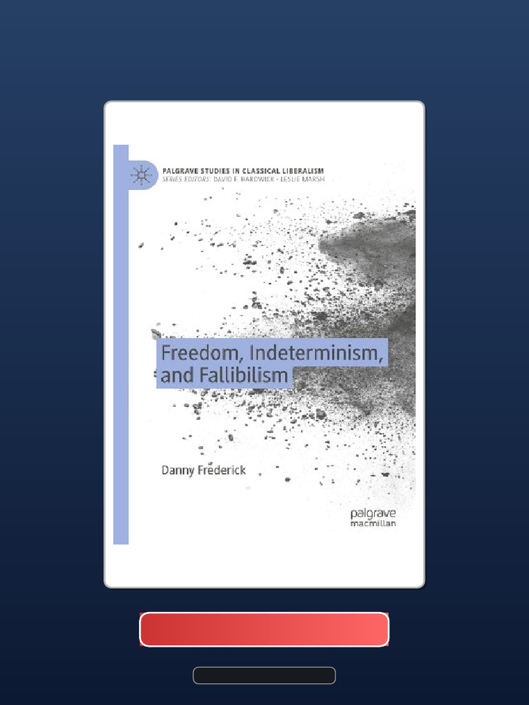 Freedom Indeterminism and Fallibilism 1st Edition Danny Frederick ...