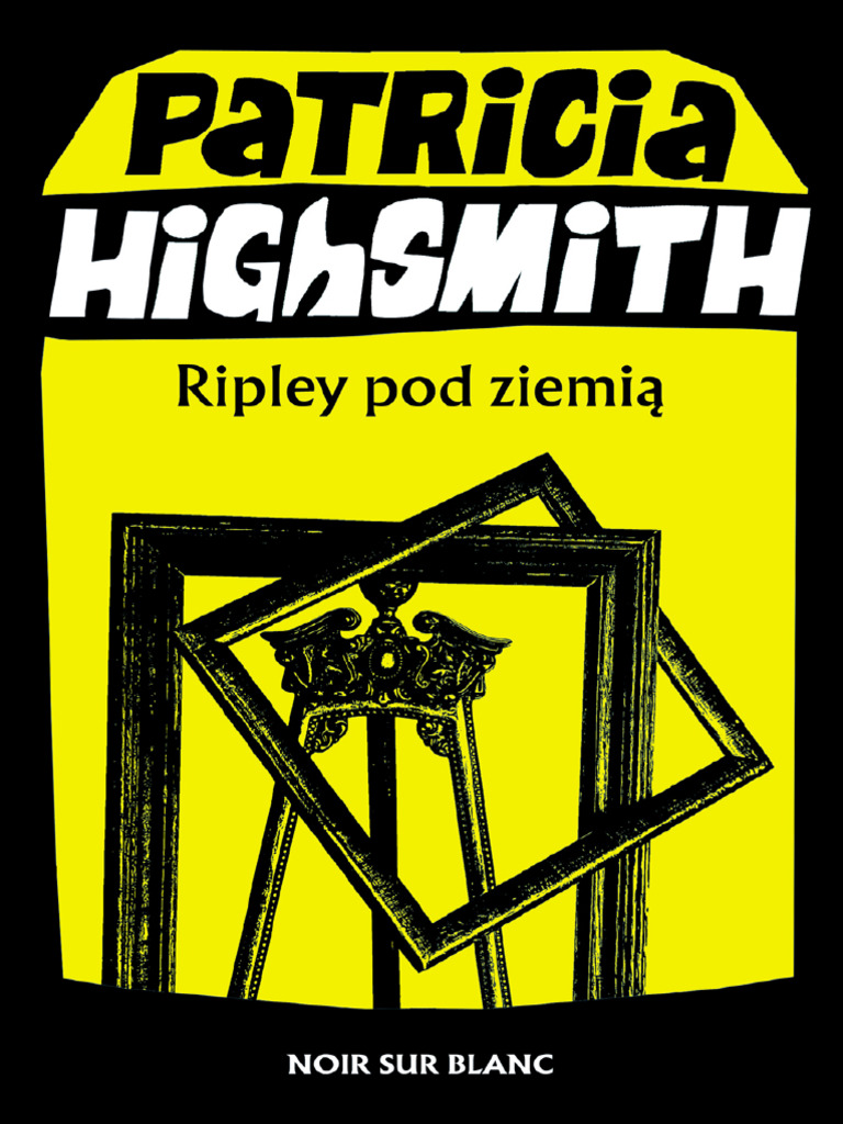 Highsmith Patricia - Tom Ripley (2) - Ripley Pod Ziemią | PDF