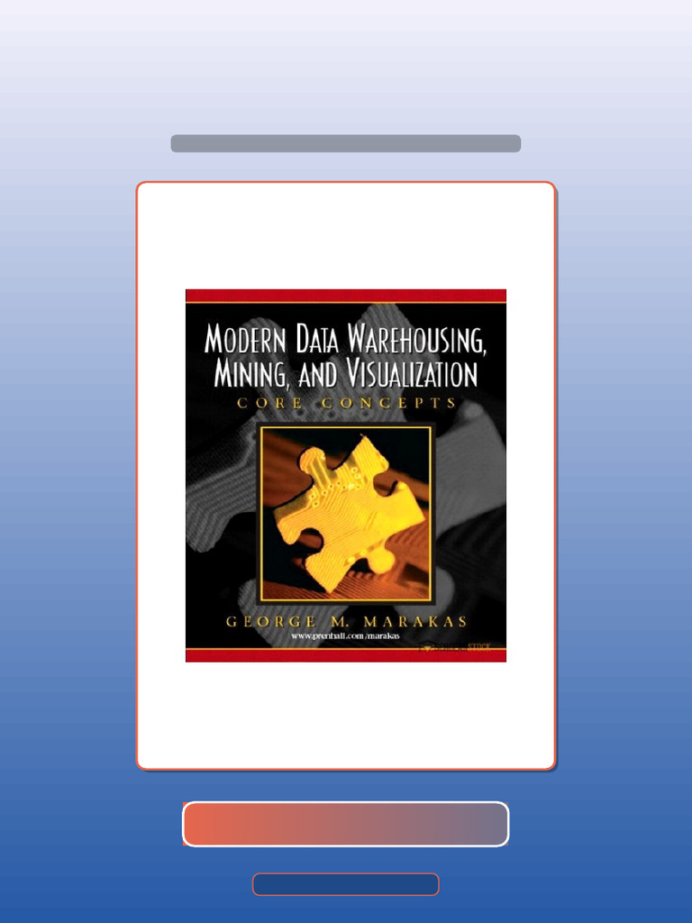 Modern Data Warehousing Mining and Visualization Core Concepts ...