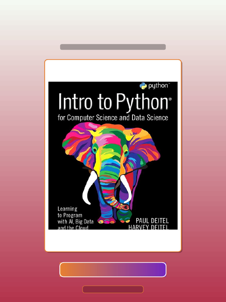 Intro to Python for Computer Science and Data Science Learning to Program With AI Big Data and ...