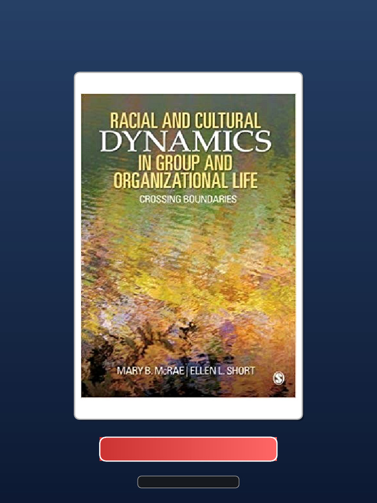Racial and Cultural Dynamics in Group and Organizational Life Crossing ...