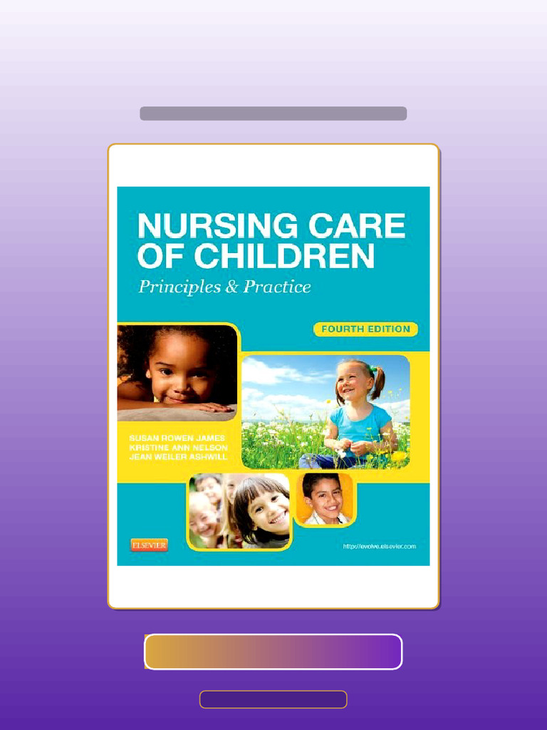 2012 Nursing Care of Children Principles and Practice 4e Ebook and ...