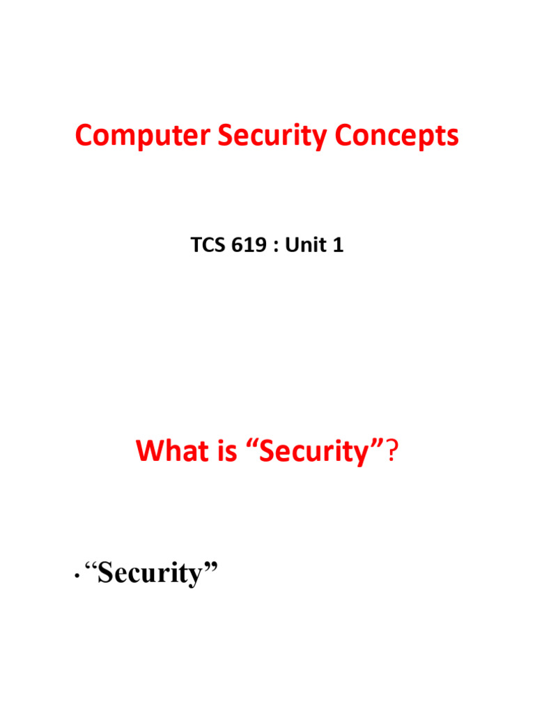Computer Security Concepts TCS 619 Unit 1 Lecture 1 | PDF | Security | Computer Security