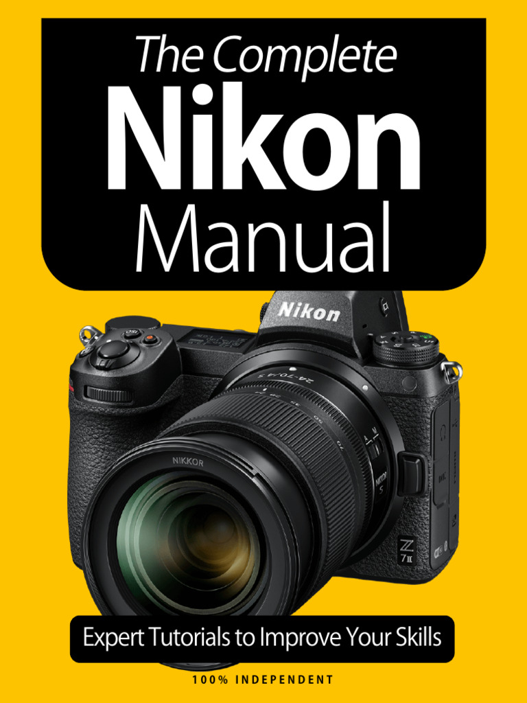 Plete Nikon Manual 8th Edition 2021 | PDF | Camera | Digital Single Lens Reflex Camera