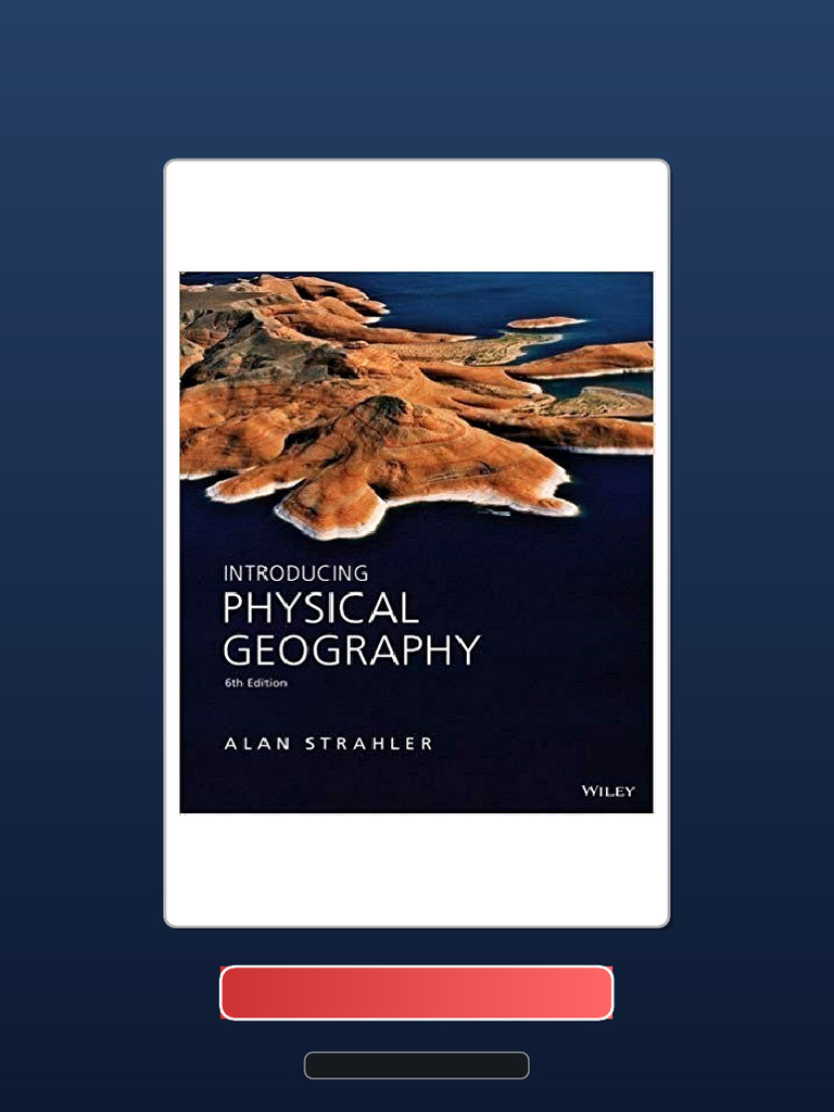 Introducing Physical Geography 6th Edition by Alan H Strahler Official ...