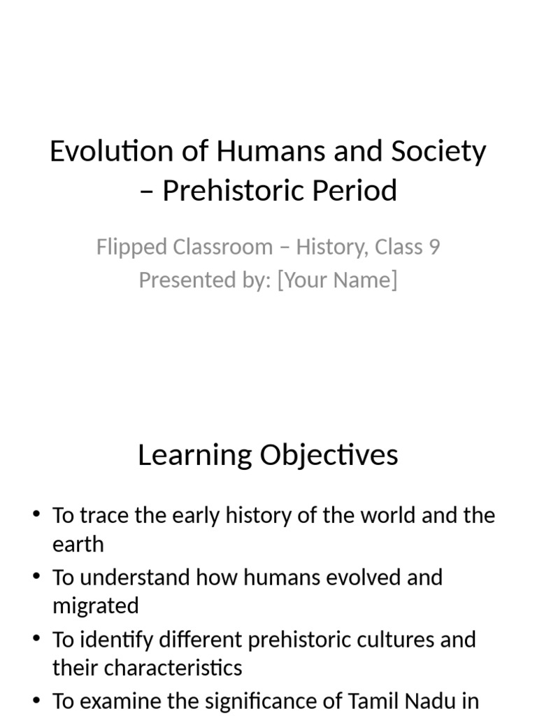 Evolution of Humans and Society Prehistoric Period | PDF | Homo | Human ...