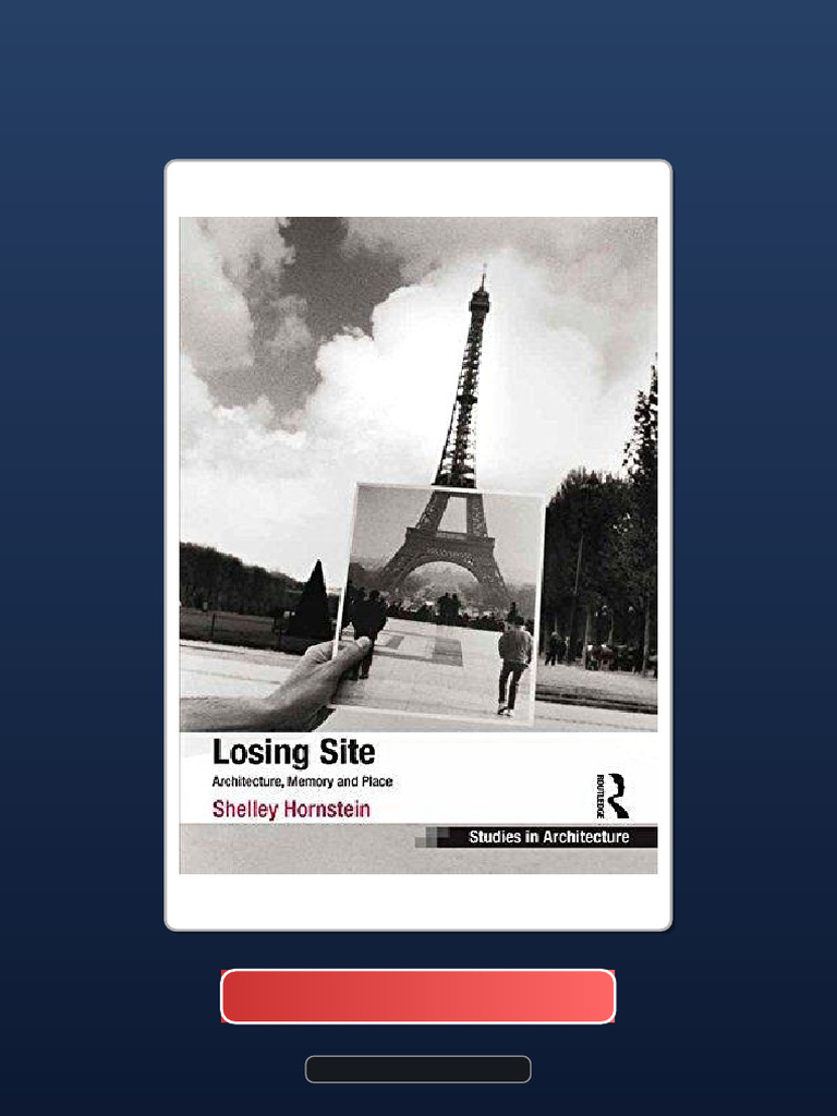Losing Site Architecture Memory and Place Ashgate Studies in ...