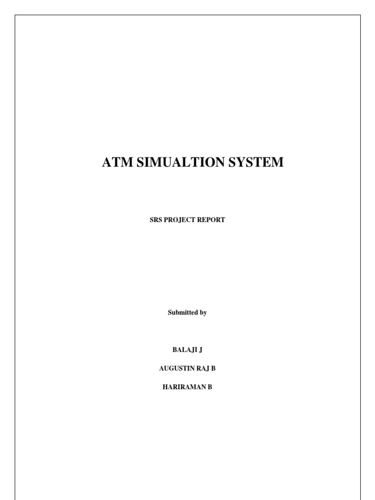 Atm Simualtion System: Srs Project Report | PDF | Top Down And Bottom ...
