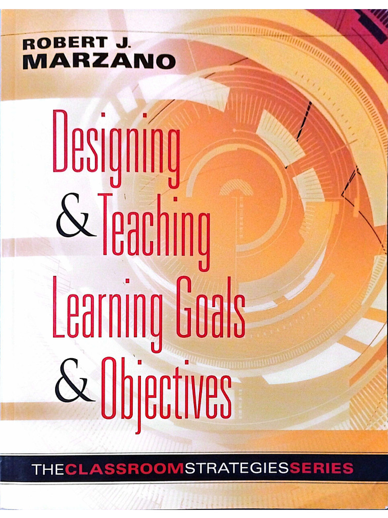 Designing and Teaching Learning Goals and Objectives Marzano (2009) | PDF