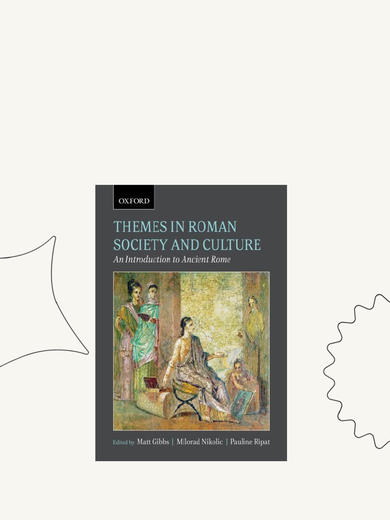 Themes in Roman Society and Culture An Introduction To Ancient Rome 1st ...